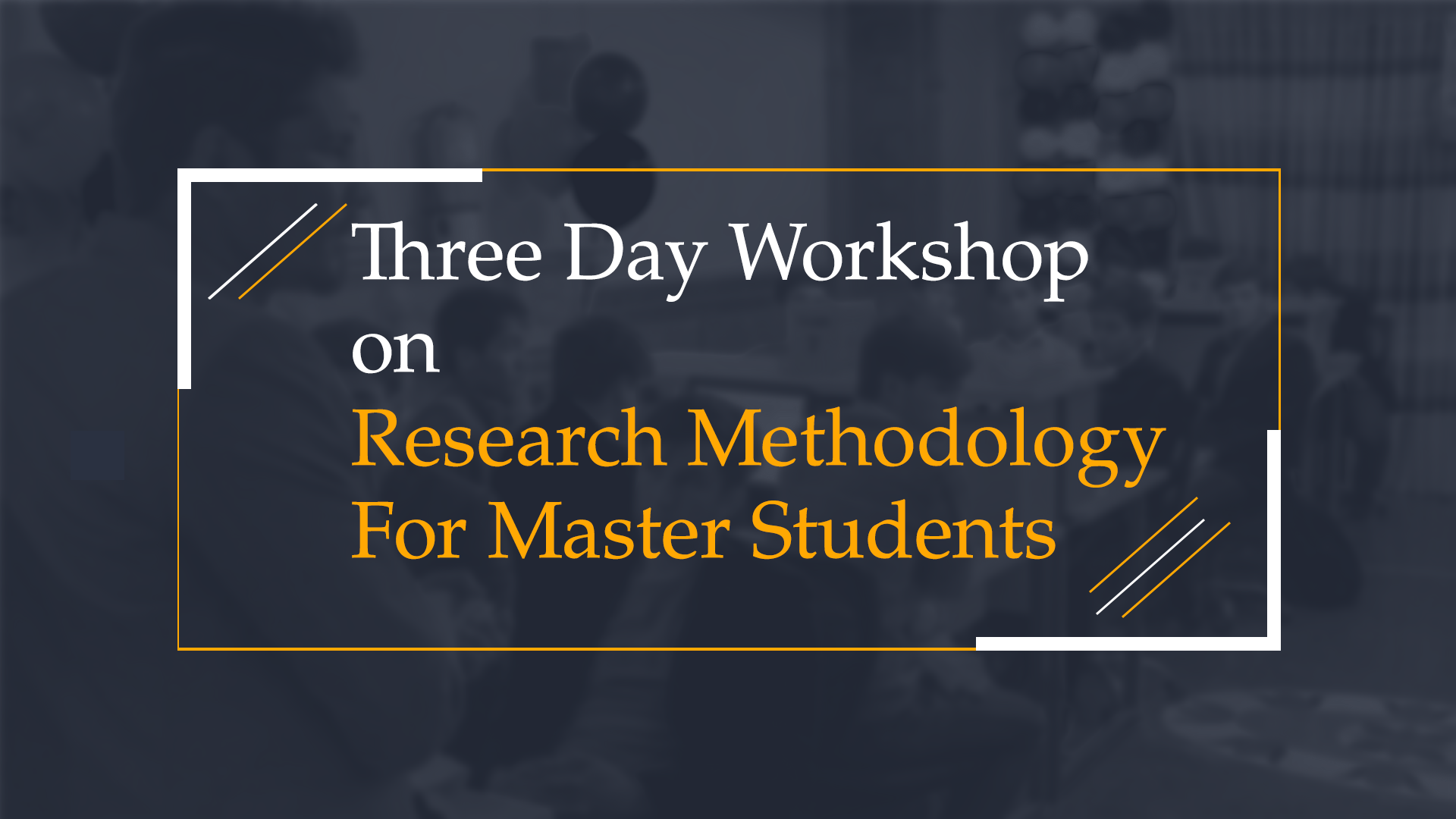 Workshop- research methodology for master students